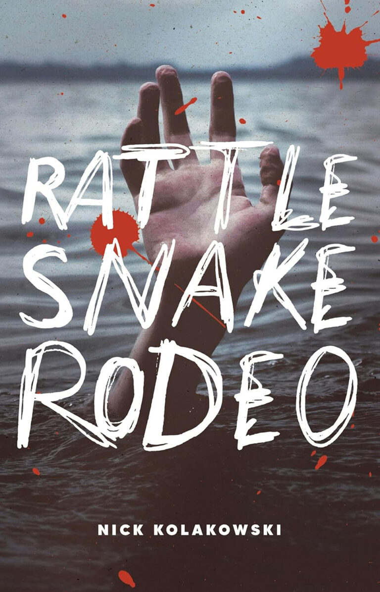 Rattlesnake Rodeo – Nick Kolakowski